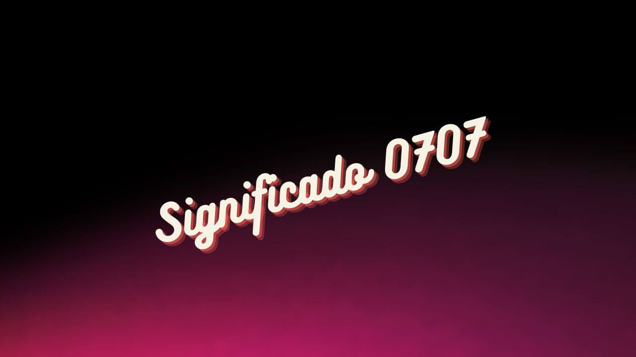 Significado 0707 » Espiritual, Amor, Lei da Atração e Hora 07:07